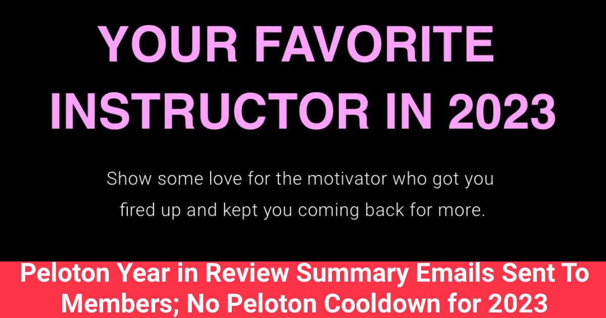 Peloton Year in Review Summary Emails Sent To Members; No Peloton ...